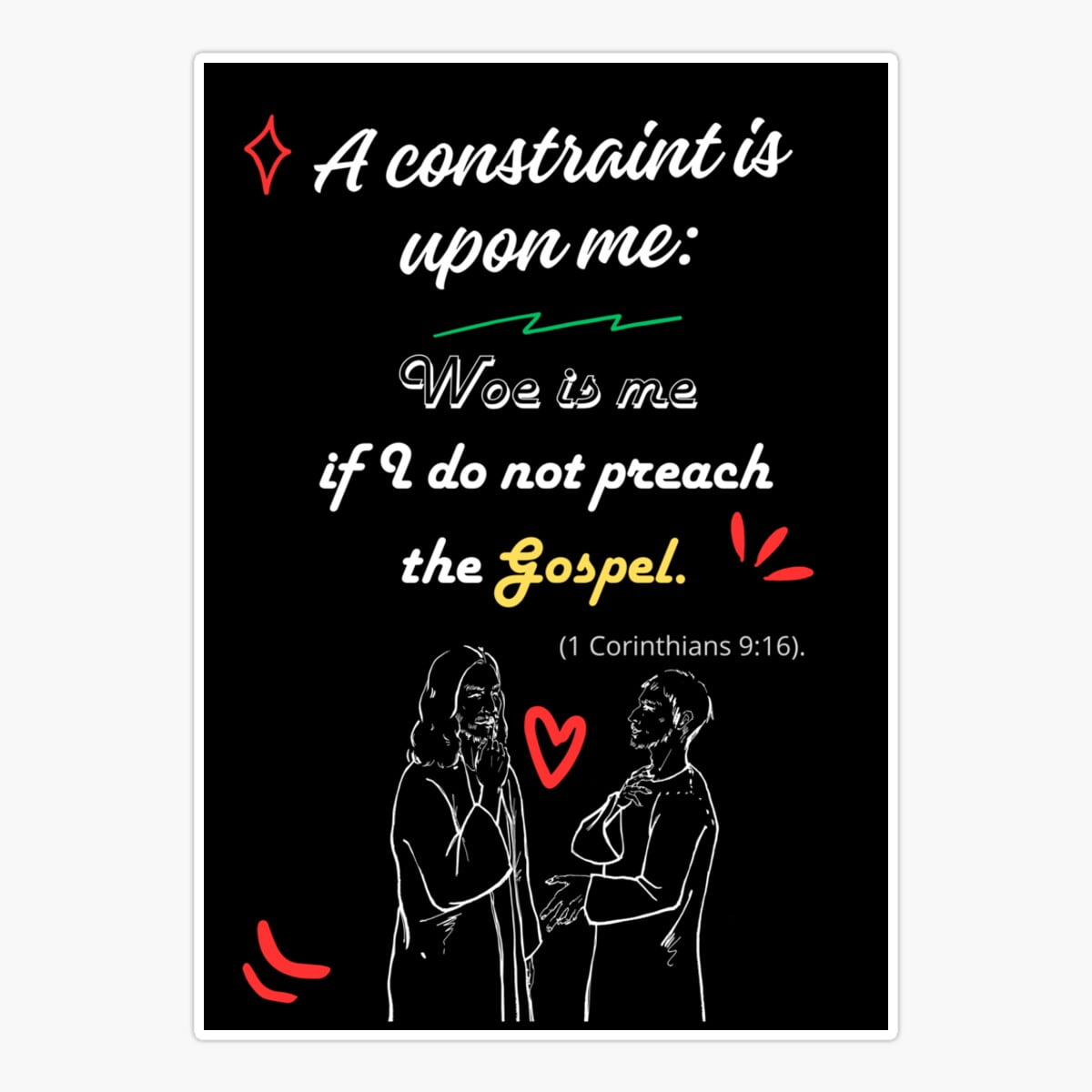 Stickly Poster - A Constraint Is Upon Me: Woe Is Me If I Do Not Preach ...