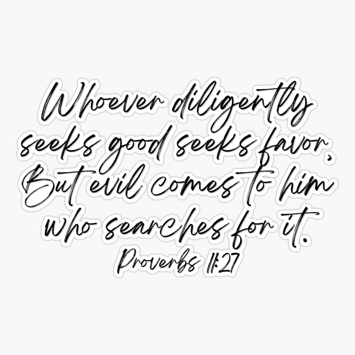 Stickly Proverbs 11:27 Seek Good Sticker, Phone Decal Water Bottle Stickers Car Decals, Funny ...