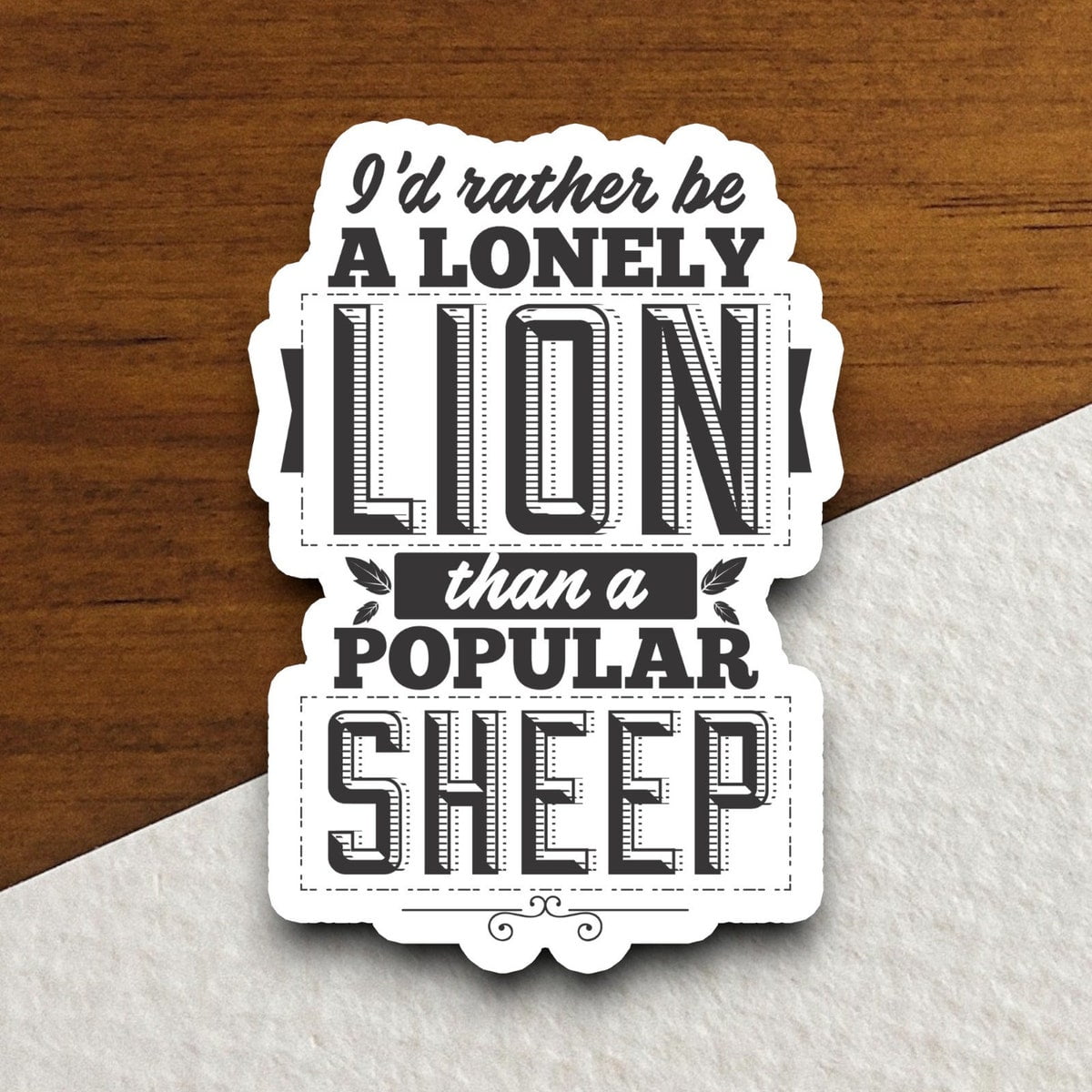 Stickly I'D Rather Be A Lonely Lion Than A Popular Sheep Sticker, Lion ...