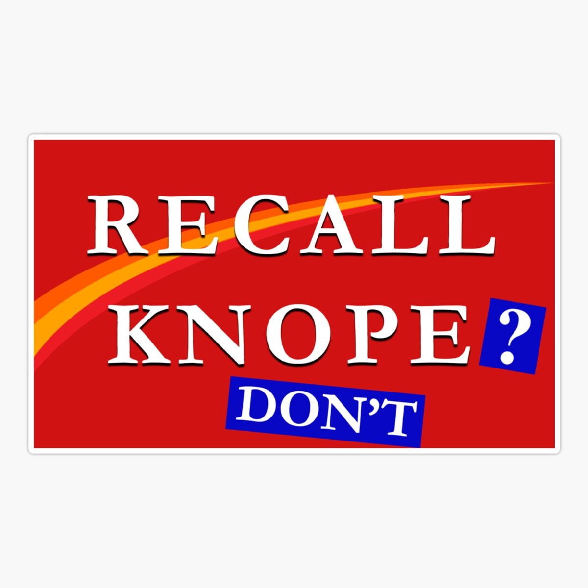 Stickly Recall Knope? Don'T Sticker, Phone Decal Water Bottle Stickers ...