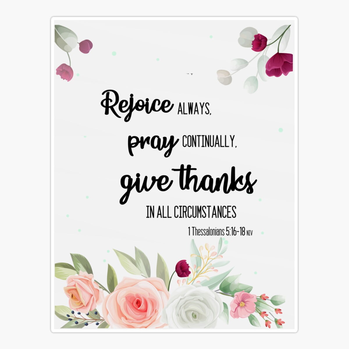 Stickly Rejoice Always, Pray Continually, Give Thanks In All ...