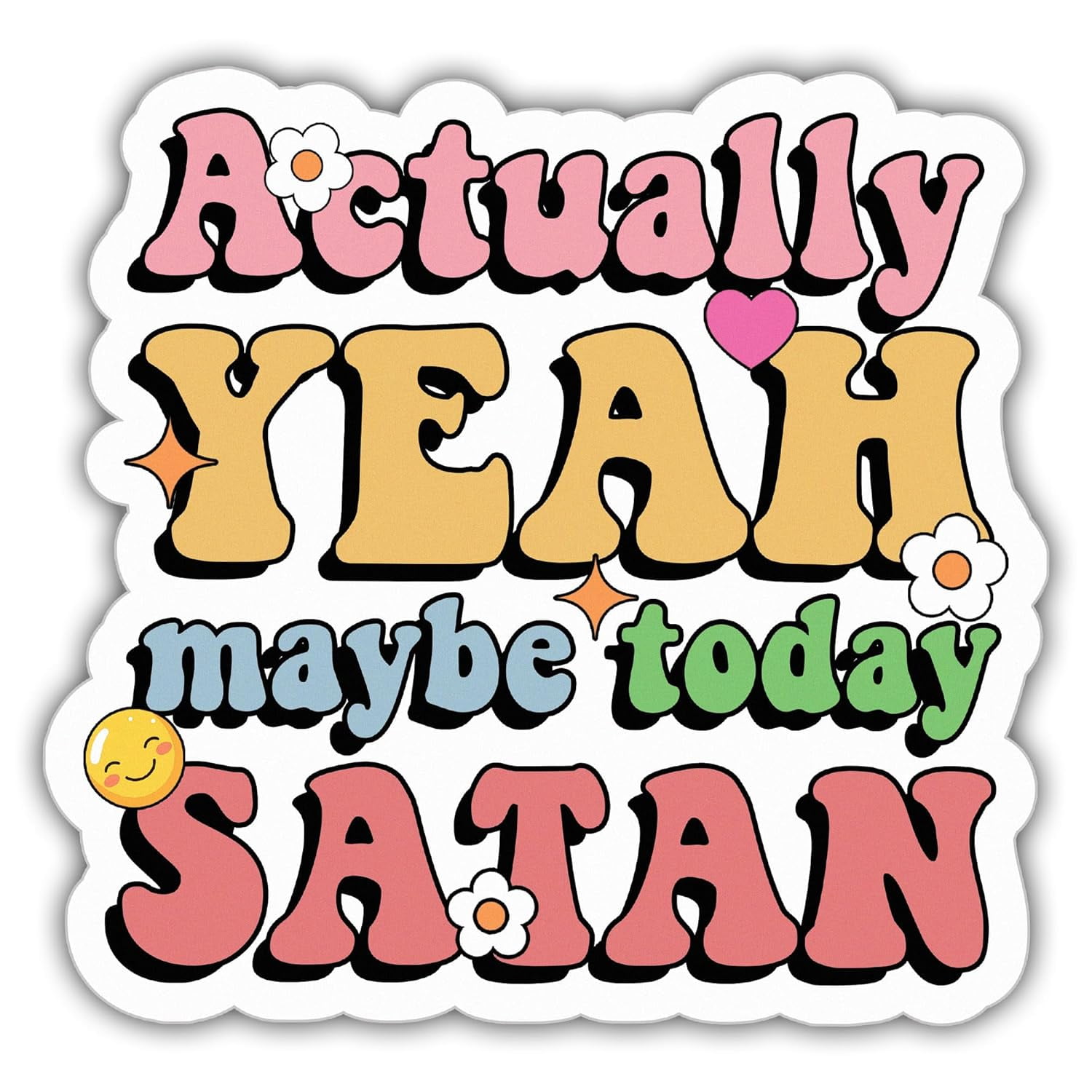 Stickly Sarcastic Stickers Funny Actually Yeah Maybe Today Colors Vinyl ...