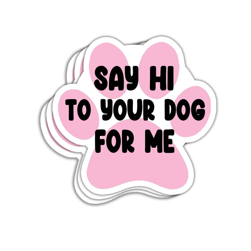 Stickly Say Hi to Your Dog for Me Sticker, Funny Friendly Dog Lover Dog ...