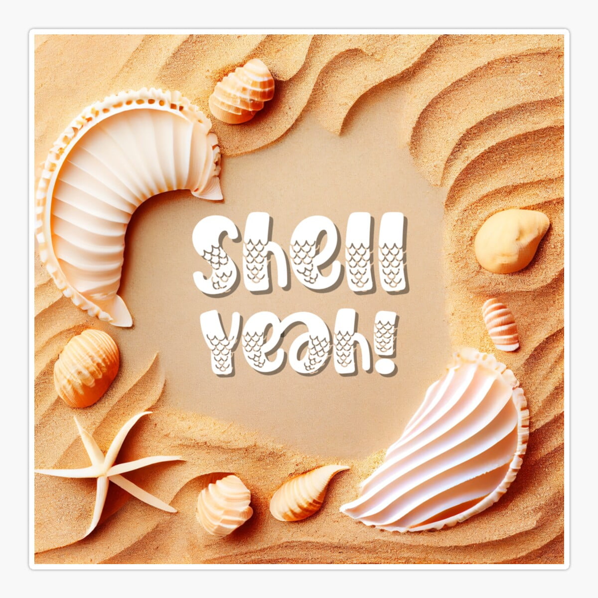 Stickly Shell Yeah! Cute Quote On Sandy Background With Shells. Sticker ...