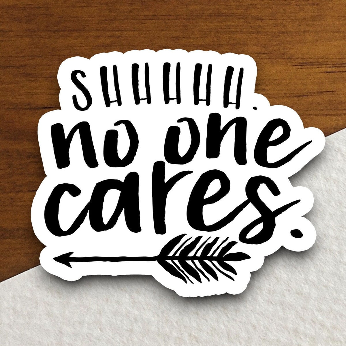 Stickly Shhhhh No One Cares Sticker, Funny Stickers, Laptop Stickers ...