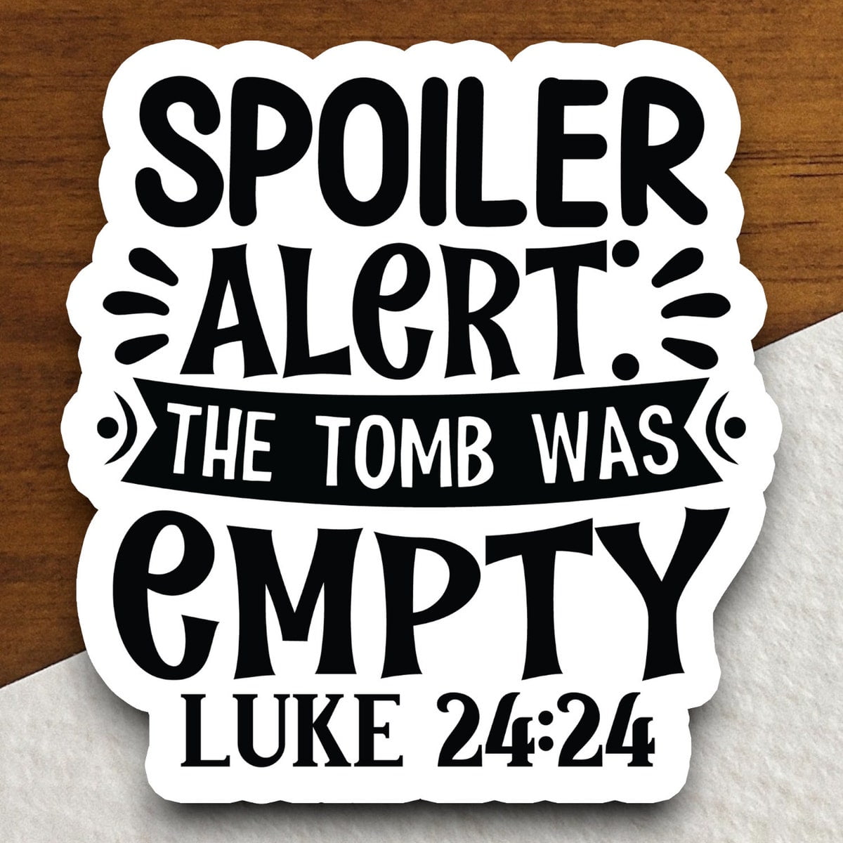 Stickly Spoiler Alert The Tomb Was Empty Sticker, Religious Sticker ...