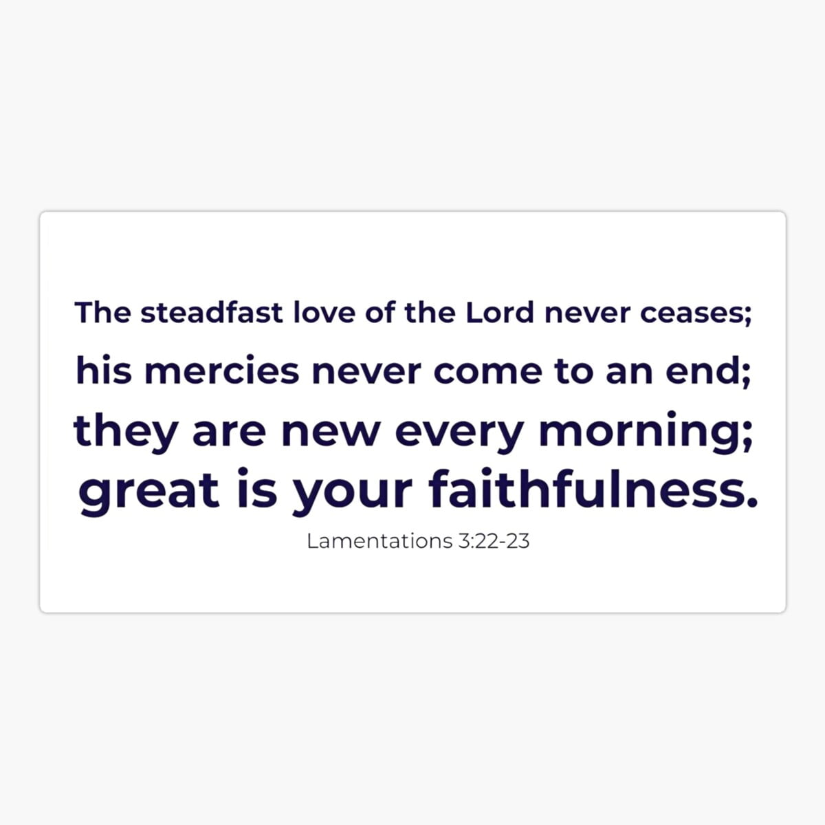Stickly The Steadfast Love Of The Lord Never Ceases; His Mercies Never ...