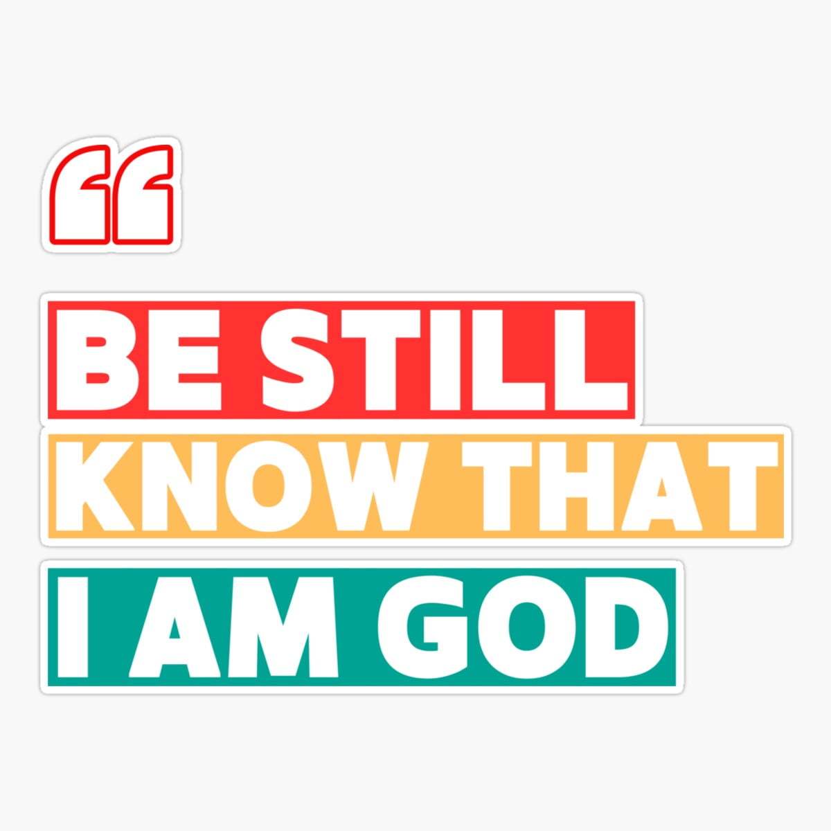 Stickly Be Still And Know I Am God – Christian Apparel For Faith & Bold ...