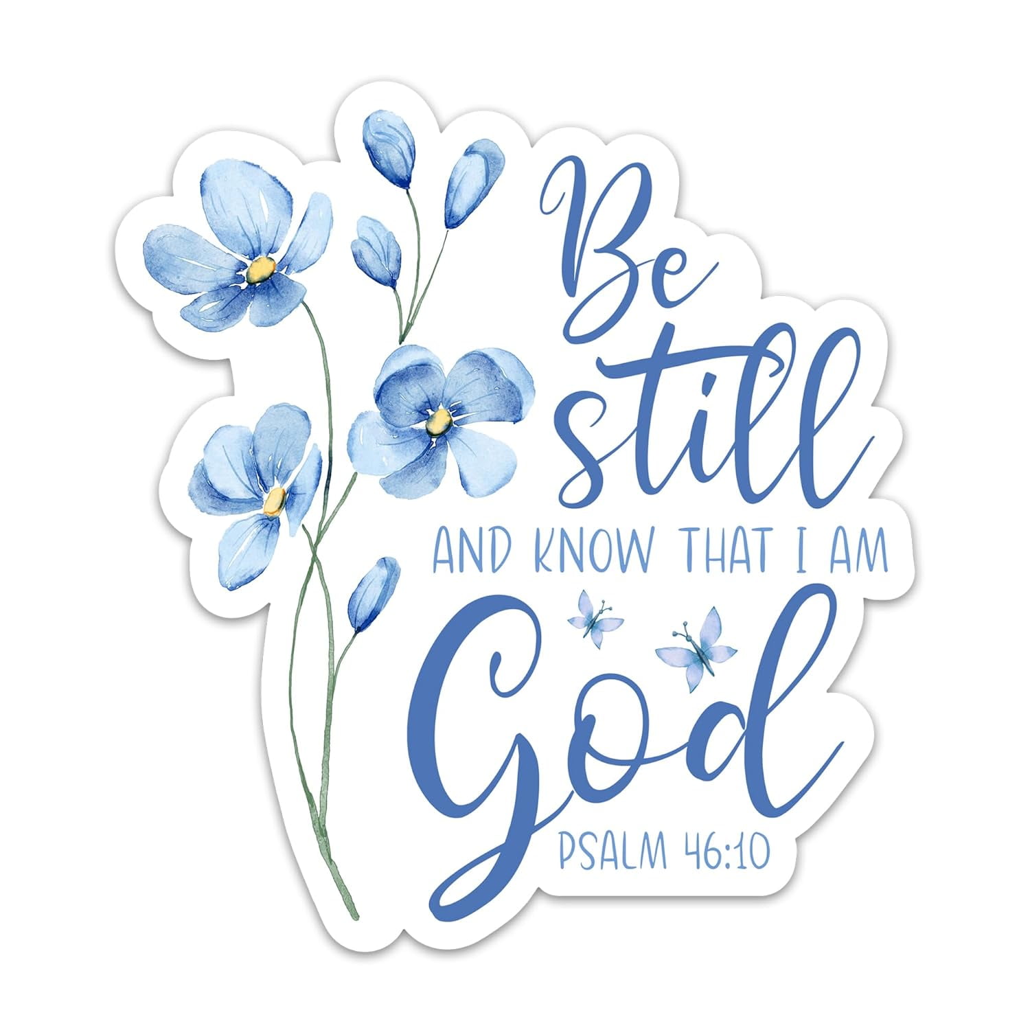 Stickly Be Still and Know That I am God Sticker, Flower Psalm 46:10 ...