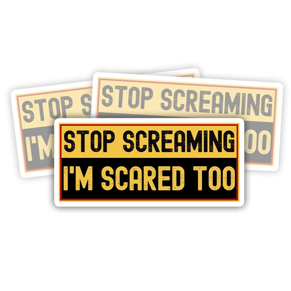 Stickly Stop Screaming I'm Scared Too Sticker Funny Quotes Stickers ...