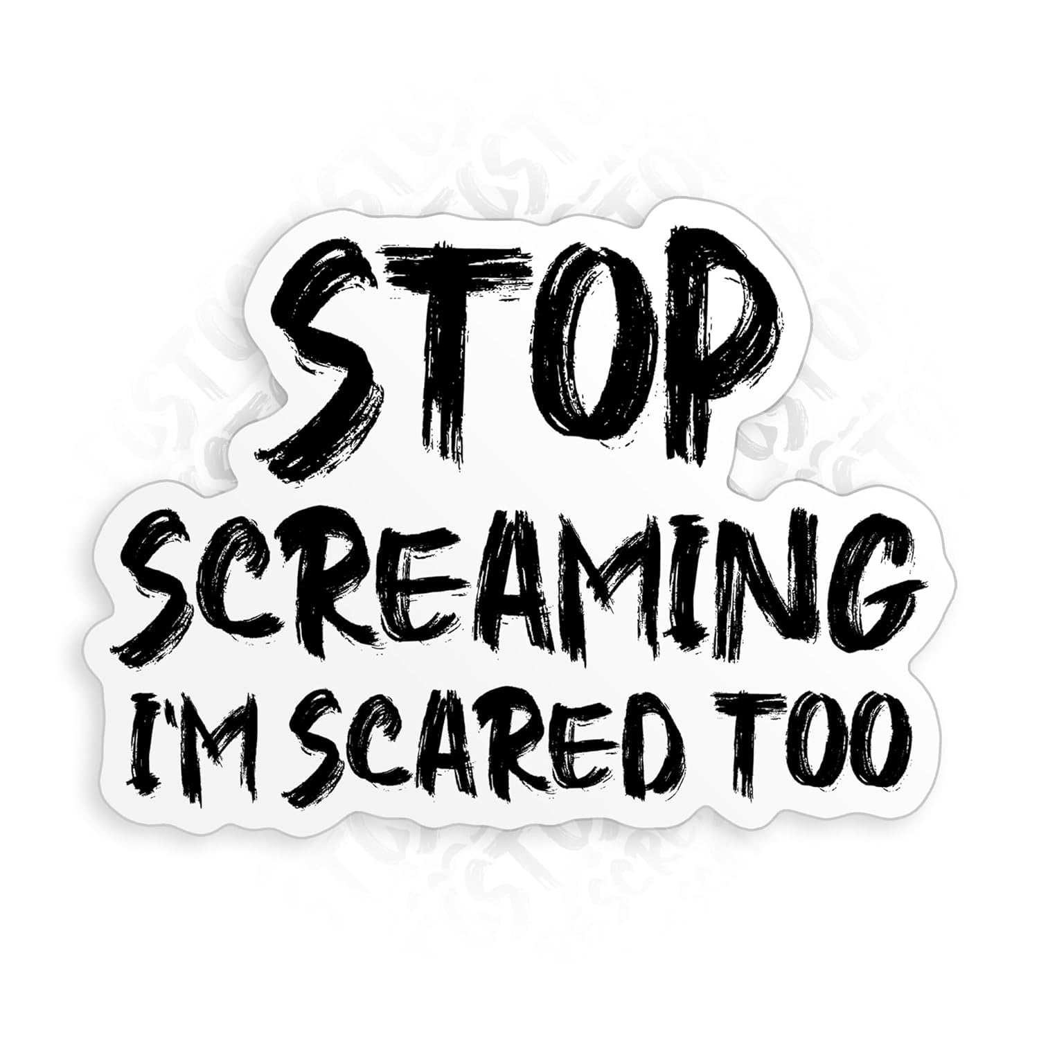 Stickly Stop Screaming Im Scared Too Sticker Die-Cut Vinyl Stickers for ...