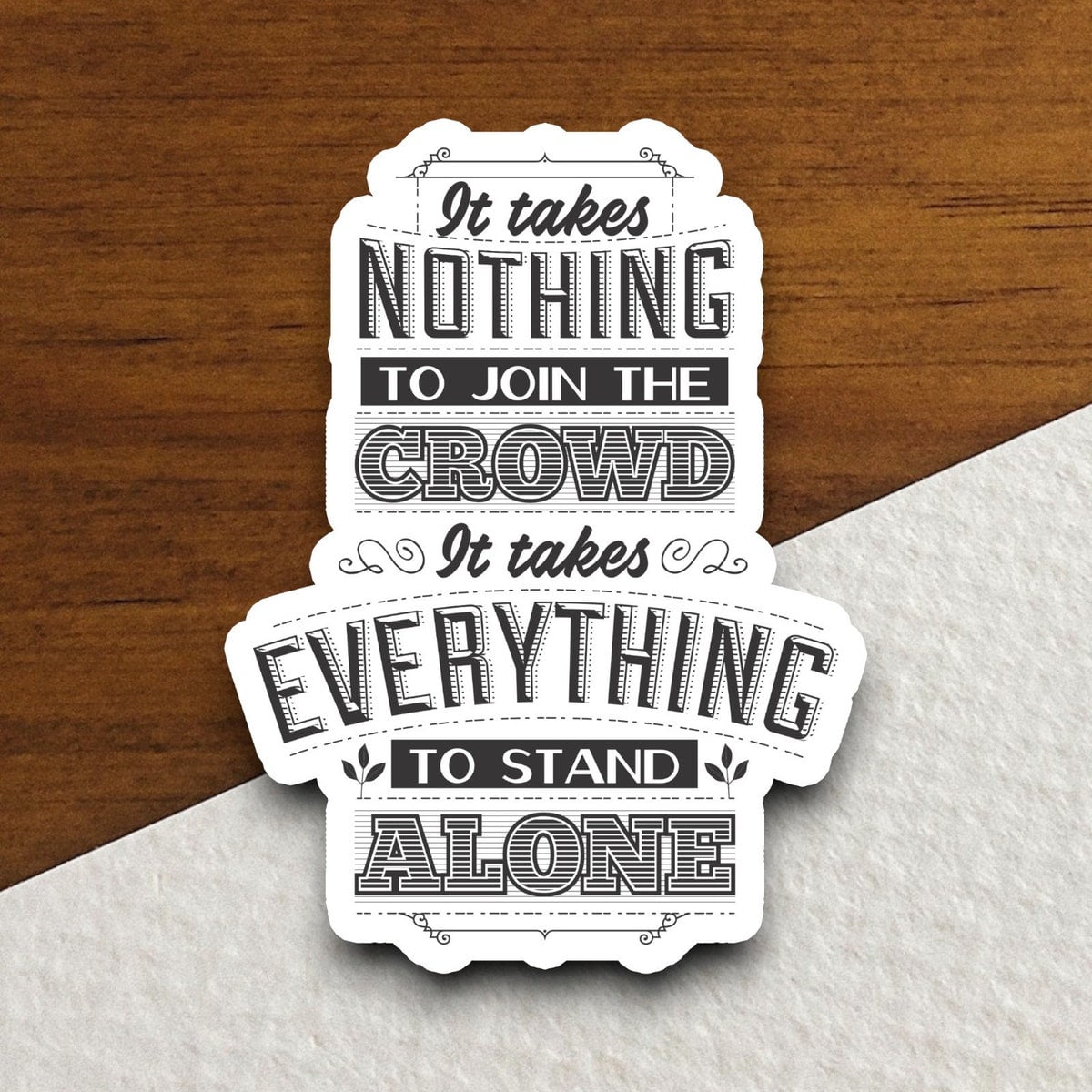 Stickly It Takes Nothing To Join The Crowd Sticker, Funny Stickers ...