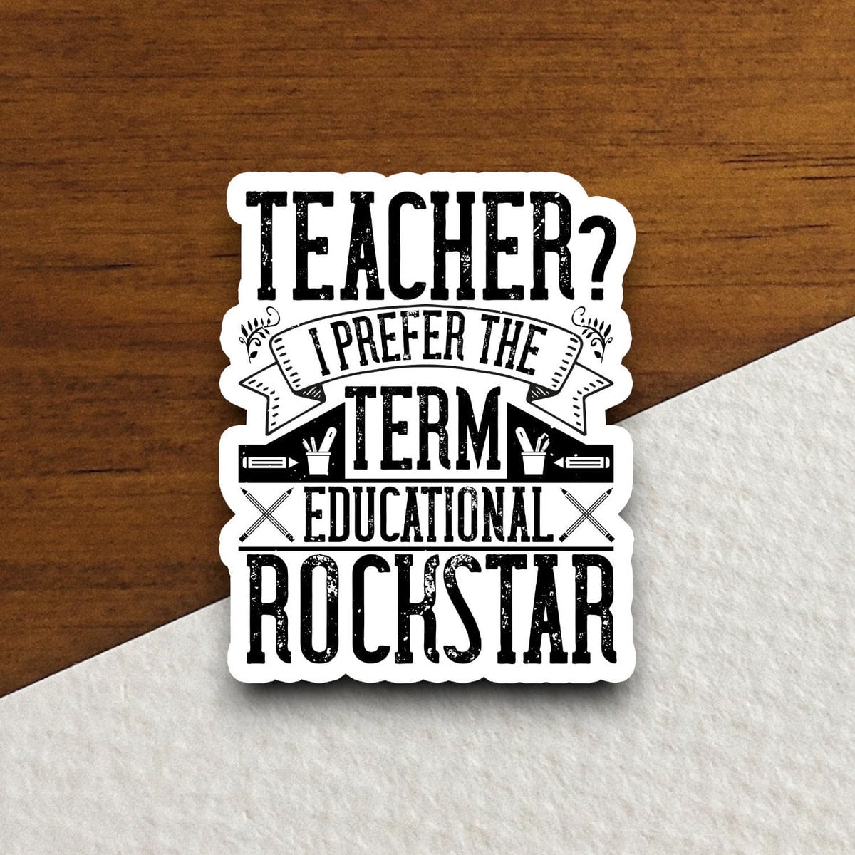 Stickly Teacher I Prefer The Term Educational Rock Star Sticker ...