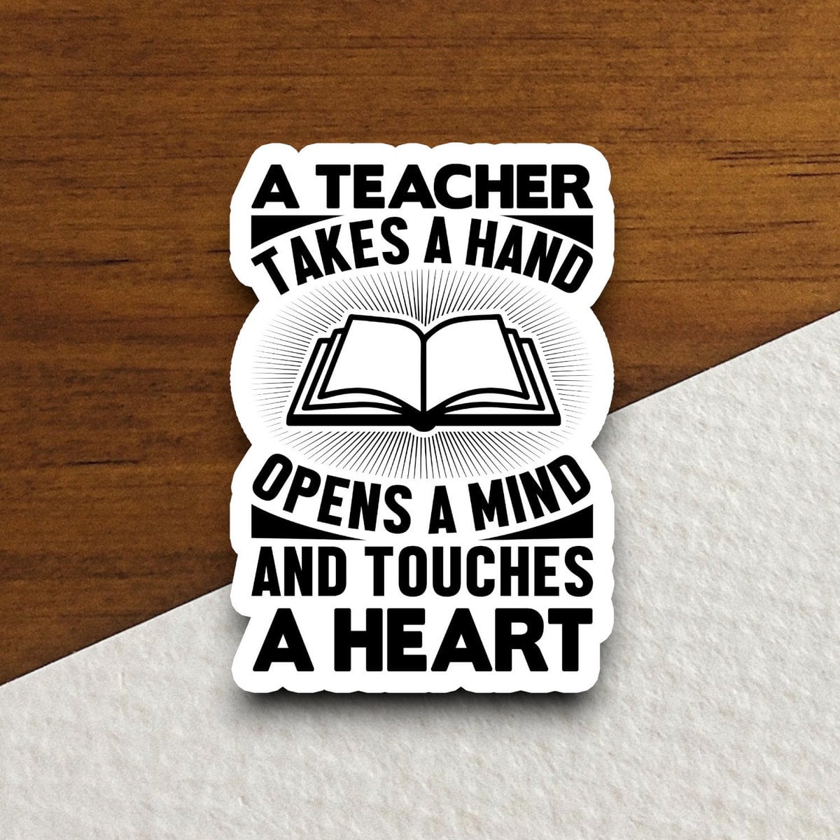 Stickly A Teacher Takes The Hand Opens A Mind And Touches A Heart ...