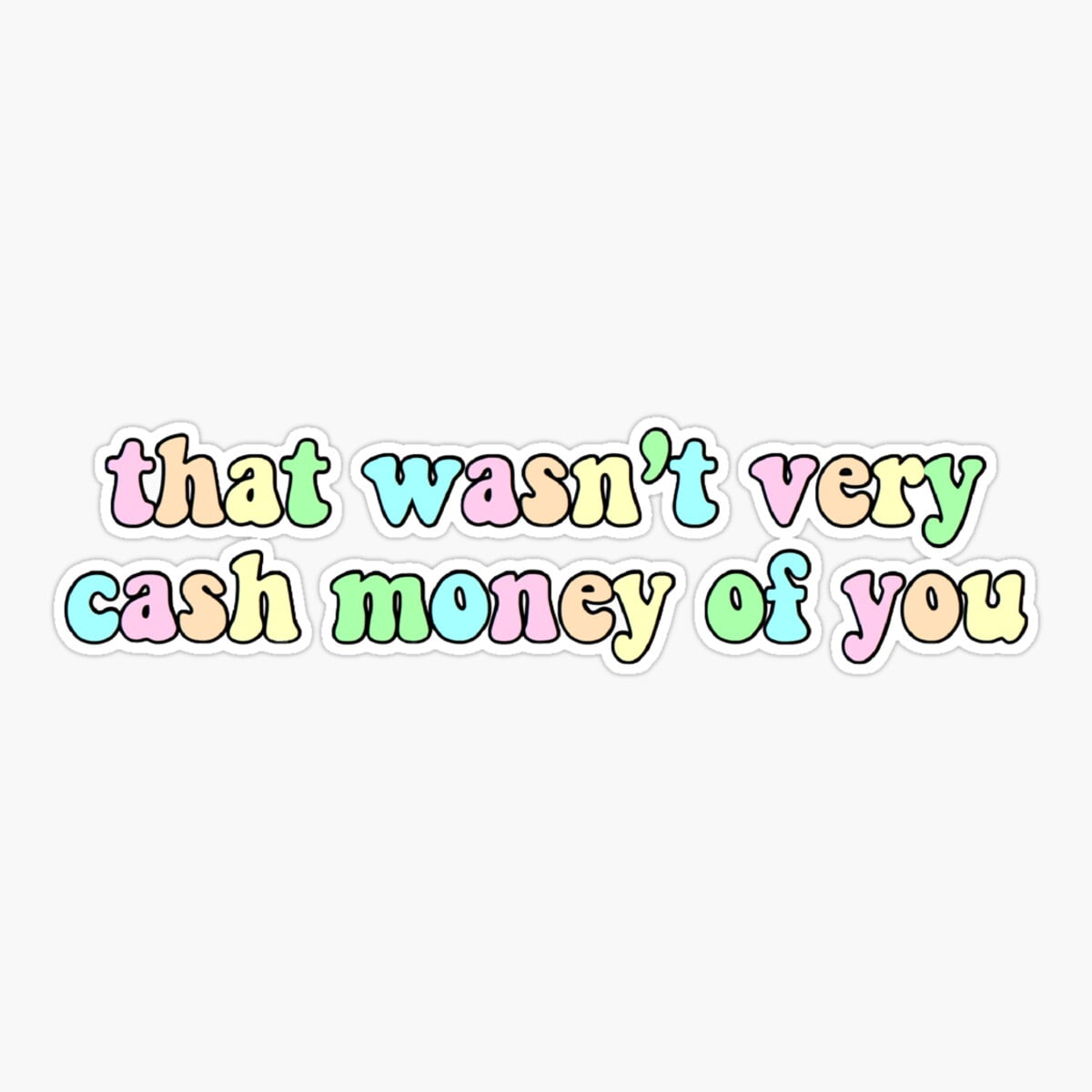Stickly That Wasn’T Very Cash Money Oyou Sticker Sticker, Phone Decal ...