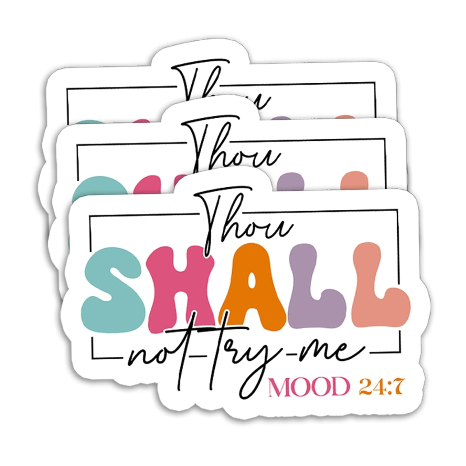 Stickly Thou Shall Not Try Me Mood 24 : Sticker, Inspiritional ...