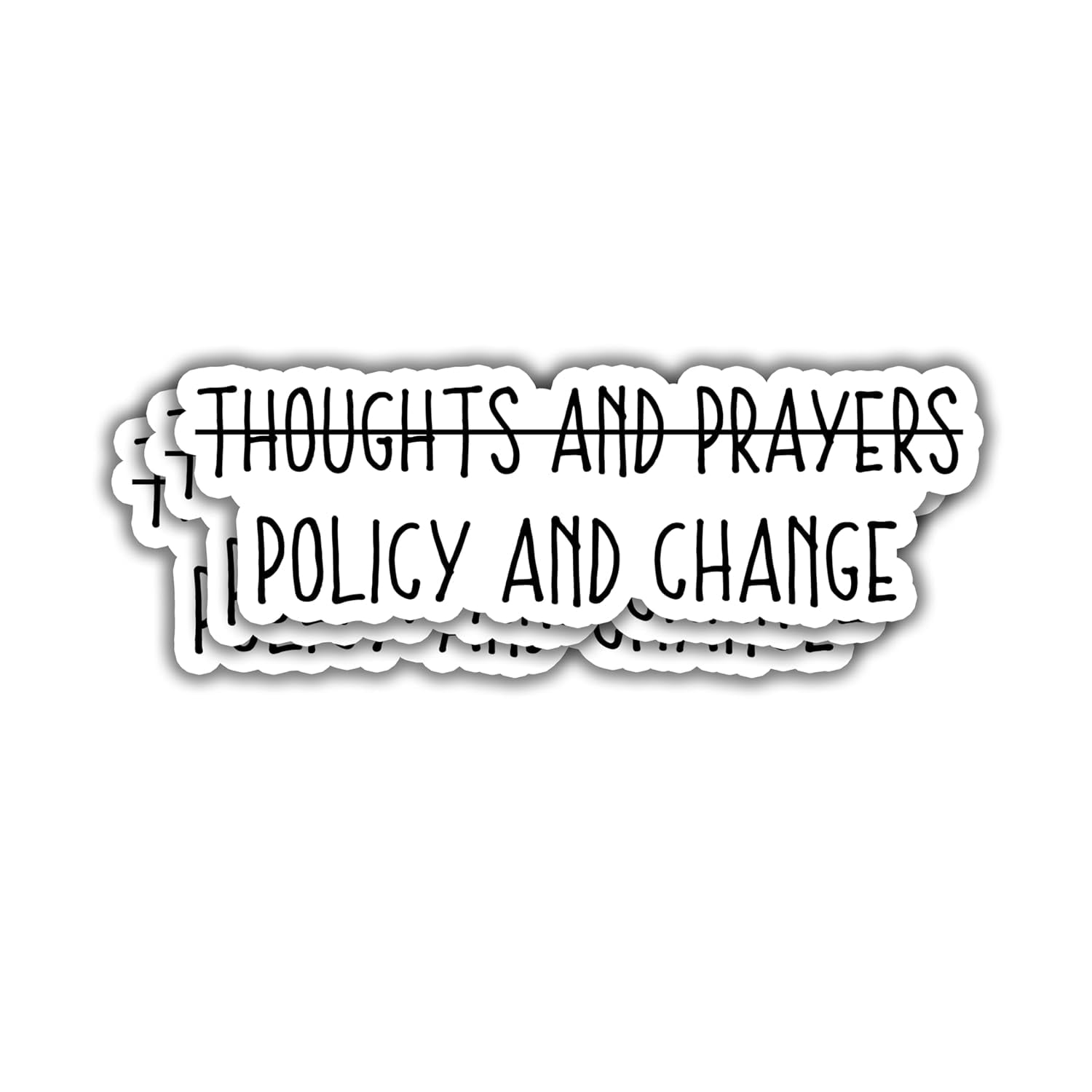 Stickly No More Thoughts and Prayers, Policy and Change Sticker ...