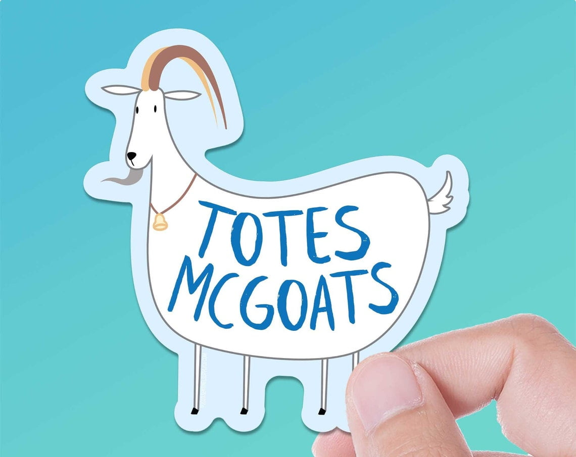 Stickly Totes Mcgoats Funny Quote Er - Funny Decal - Cute Goat ...
