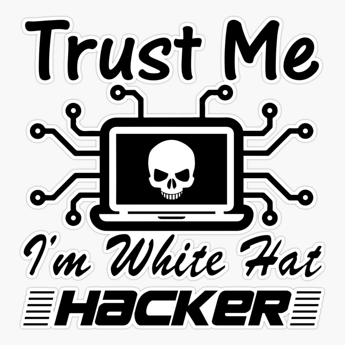Stickly Trust Me I'M White Hat Hacker Sticker, Phone Decal Water Bottle ...