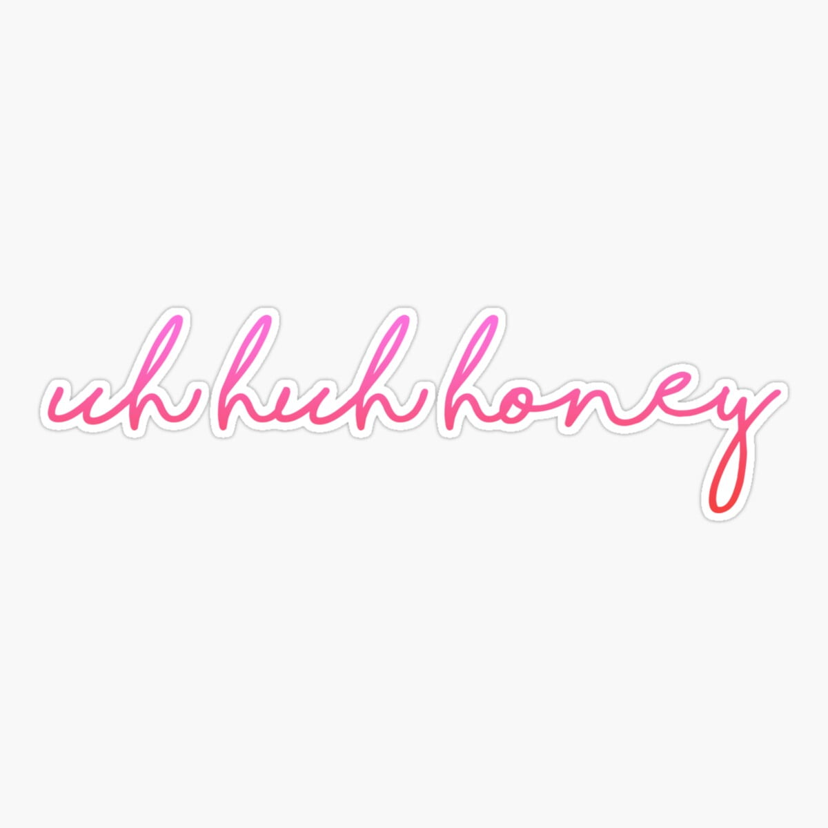 Stickly Uh Huh Honey Gradient Sticker, Phone Decal Water Bottle ...