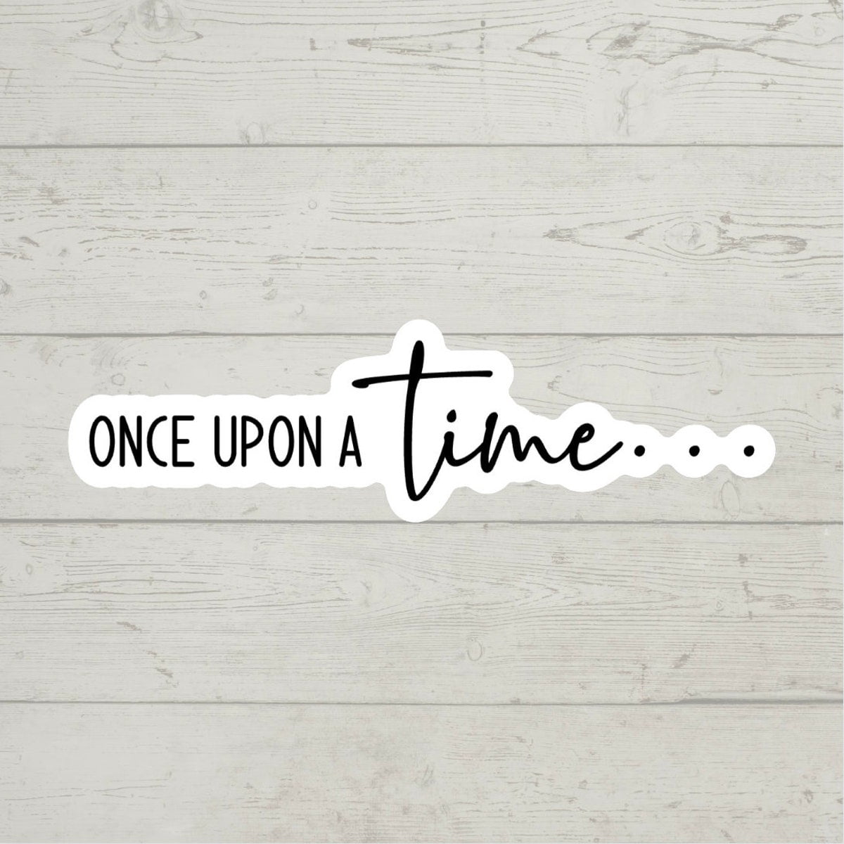Stickly Once Upon A Time... Sticker Waterproof Glossy Vinyl Sticker ...