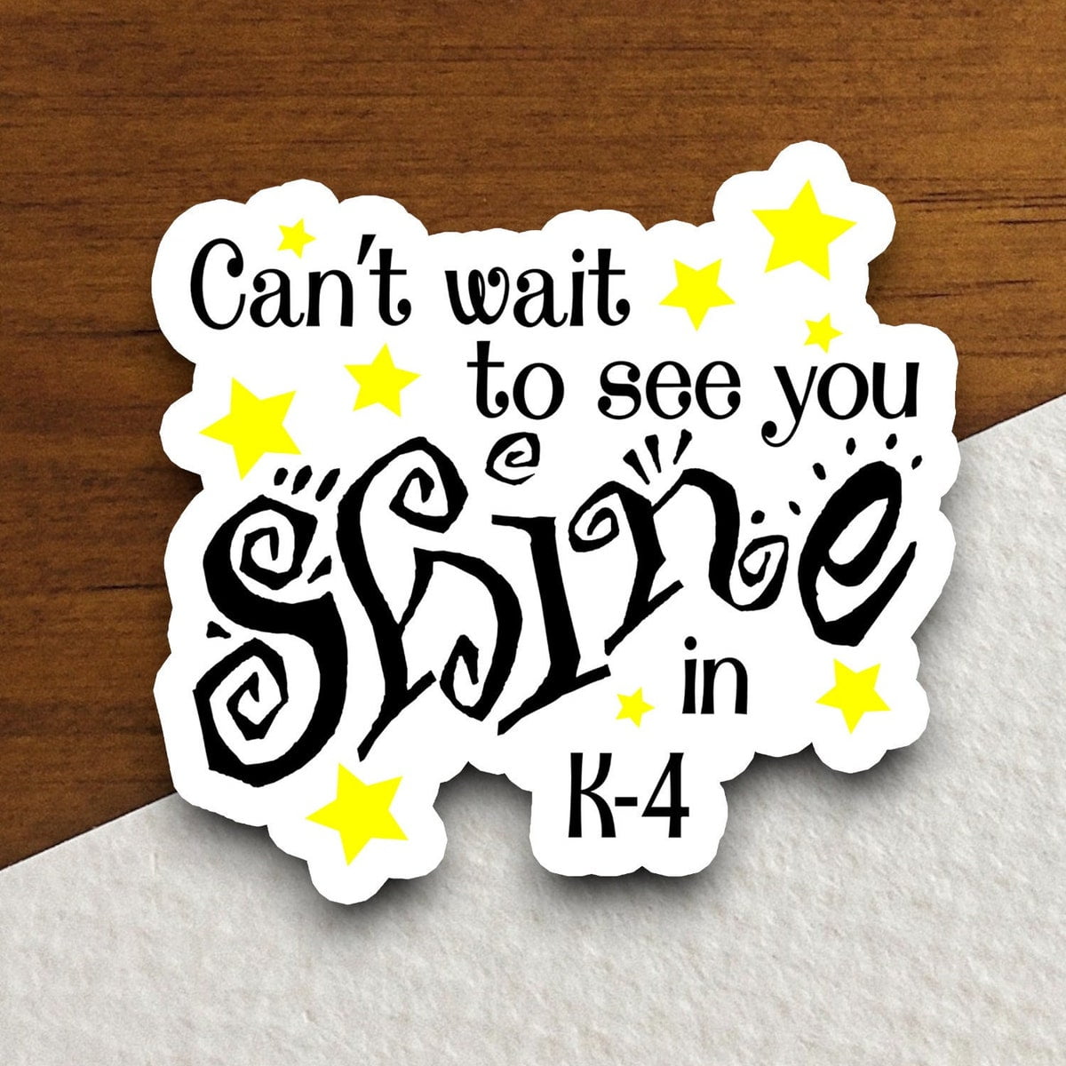 Stickly Can'T Wait To See You Shine In K-4 Sticker, Back To School ...