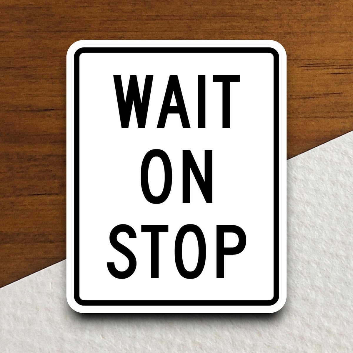 Stickly Wait On Stop Road Sign Stickers, Traffic Sticker, Road Sign ...