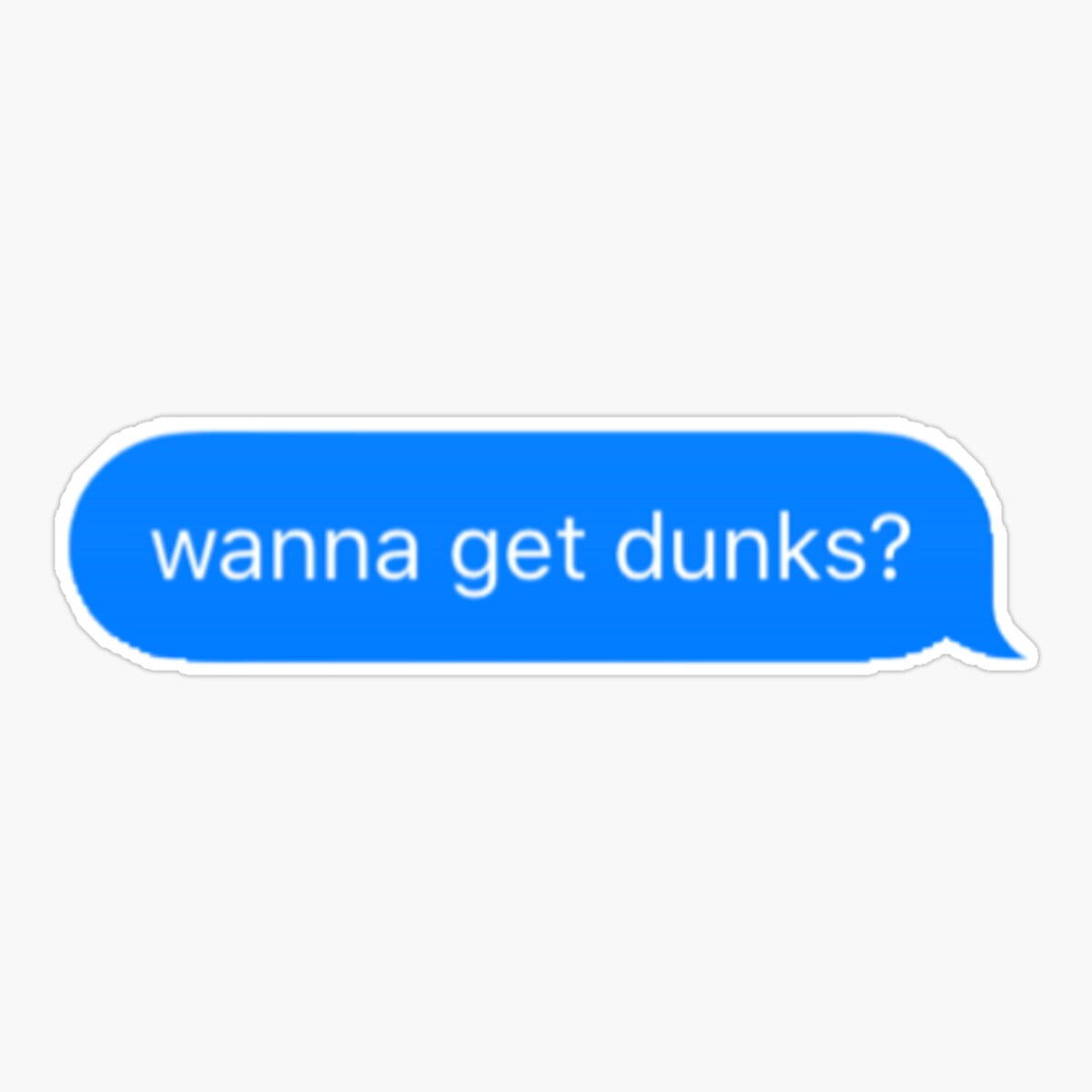 Stickly Wanna Get Dunks? Sticker, Phone Decal Water Bottle Stickers Car ...