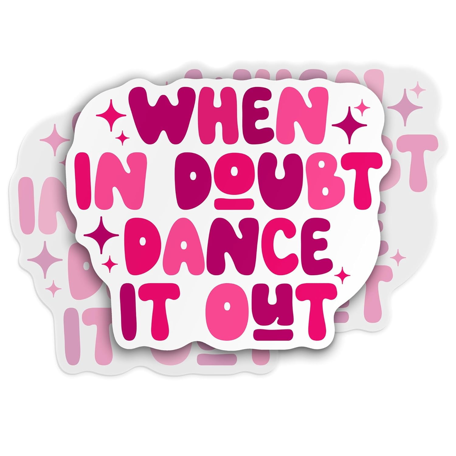 Stickly When in Doubt Dance It Out Sticker Pink Positivity Die-Cut ...