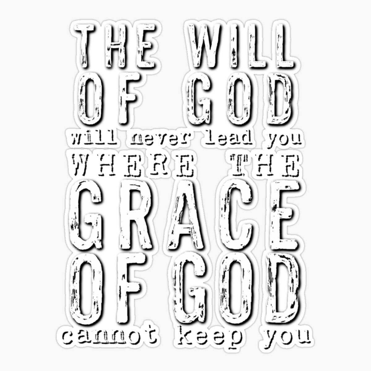 Stickly The Will Of God Will Never Lead You Where The Grace Of God ...