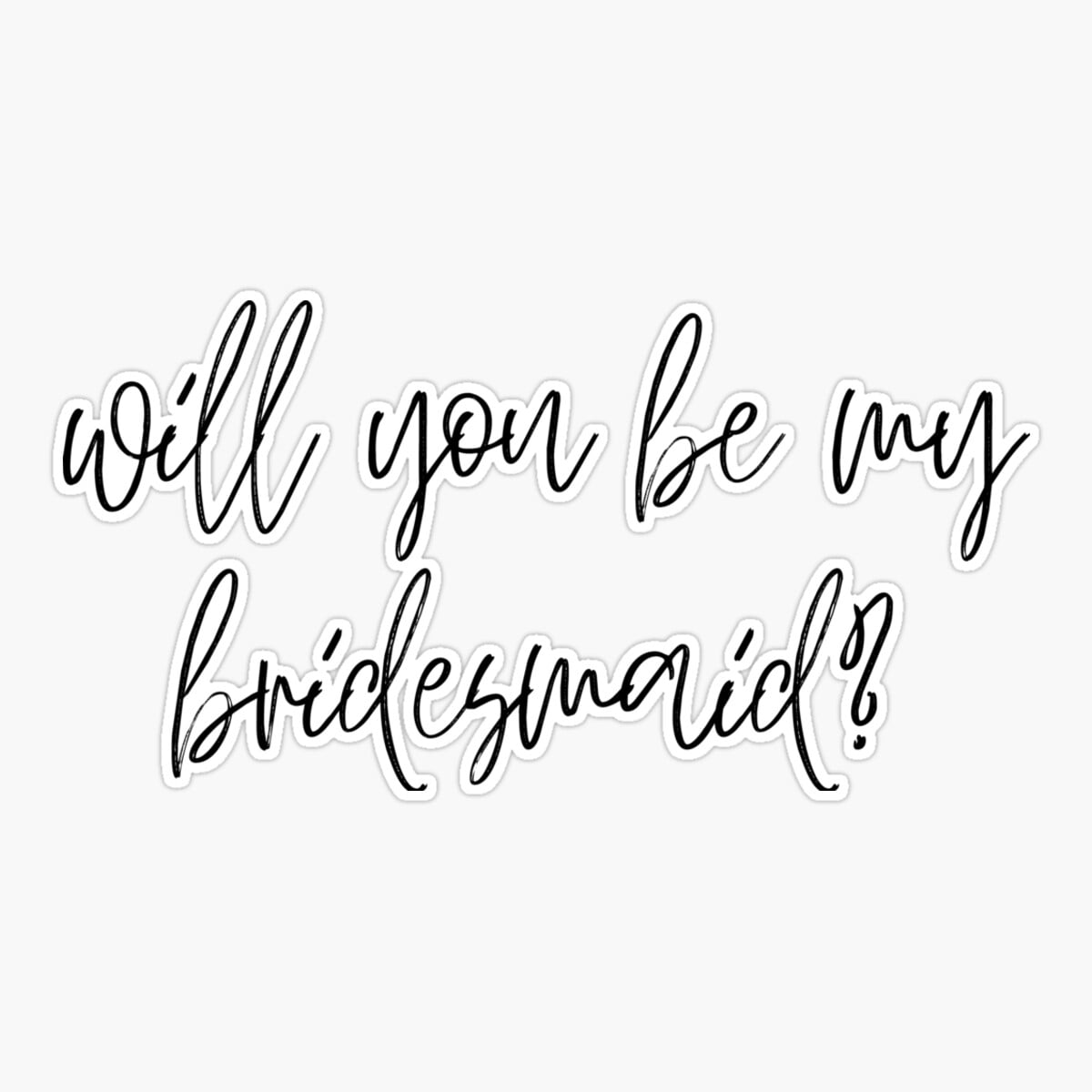 Stickly Will You Be My Bridesmaid Sticker, Phone Decal Water Bottle ...