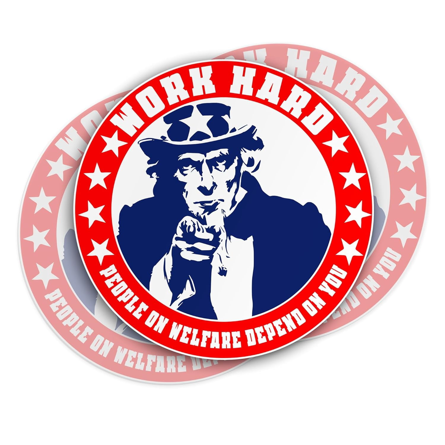 Stickly Work Hard People on Welfare Depend on You Sticker Die-Cut Vinyl ...