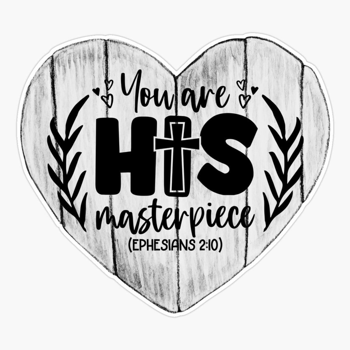 Stickly You Are His Masterpiece – Ephesians 2:10 Christian Heart Design ...