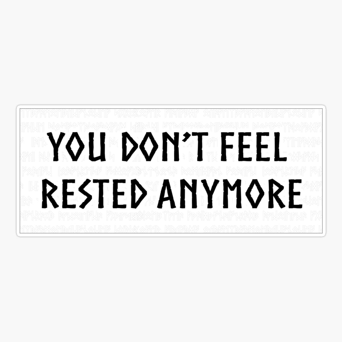 Stickly You Dont Feel Rested Anymore - Valheim Inspired - Sticker ...
