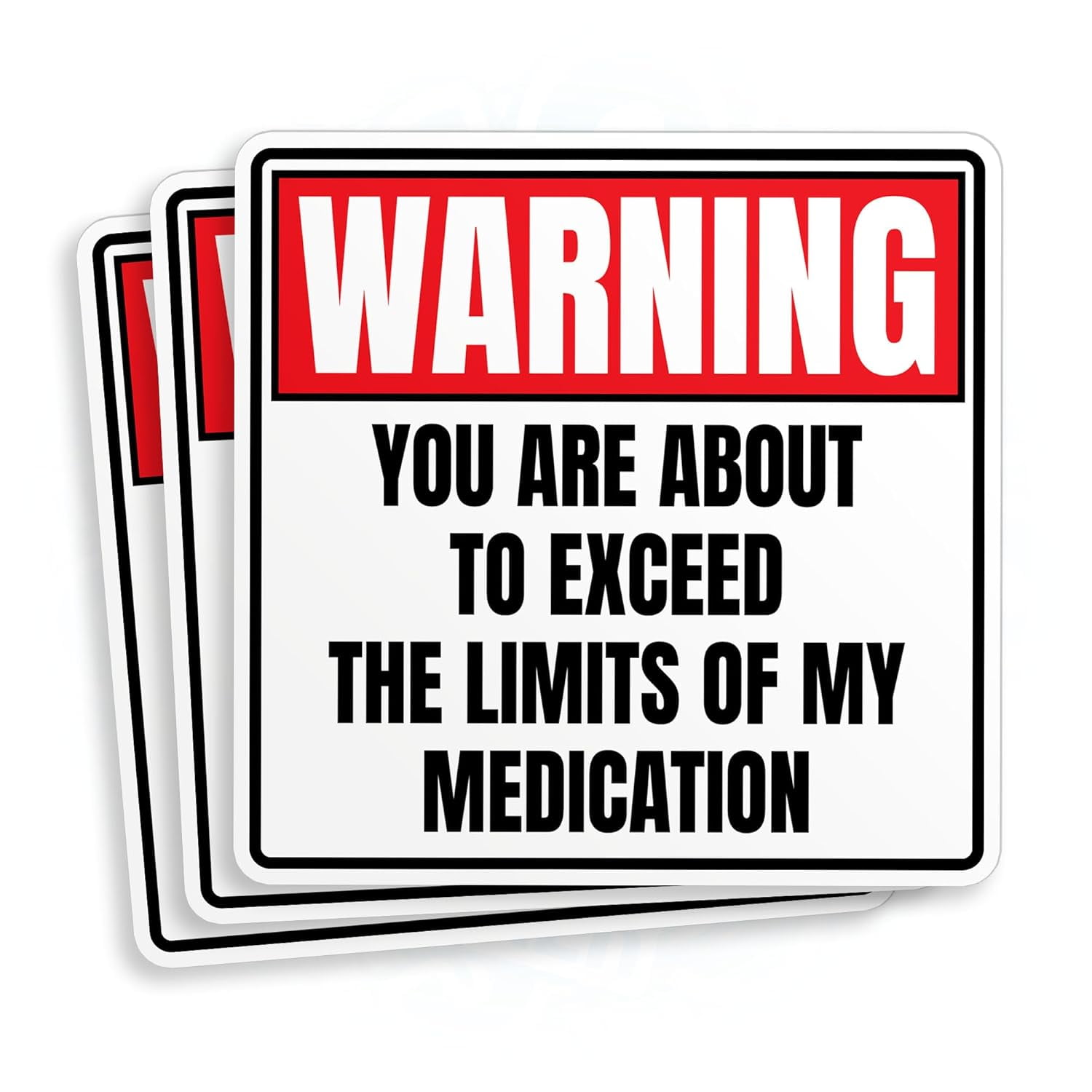 Stickly You Are About To Exceed The Limits OMy Medication Sticker Funny ...