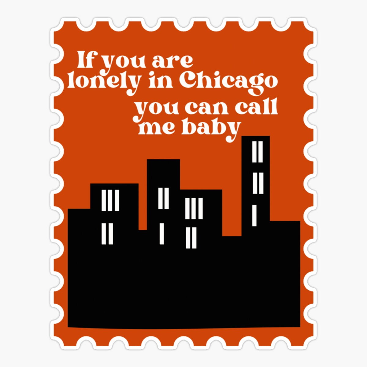 Stickly If You Are Lonely In Chicago You Can Call Me Baby| Chicago ...