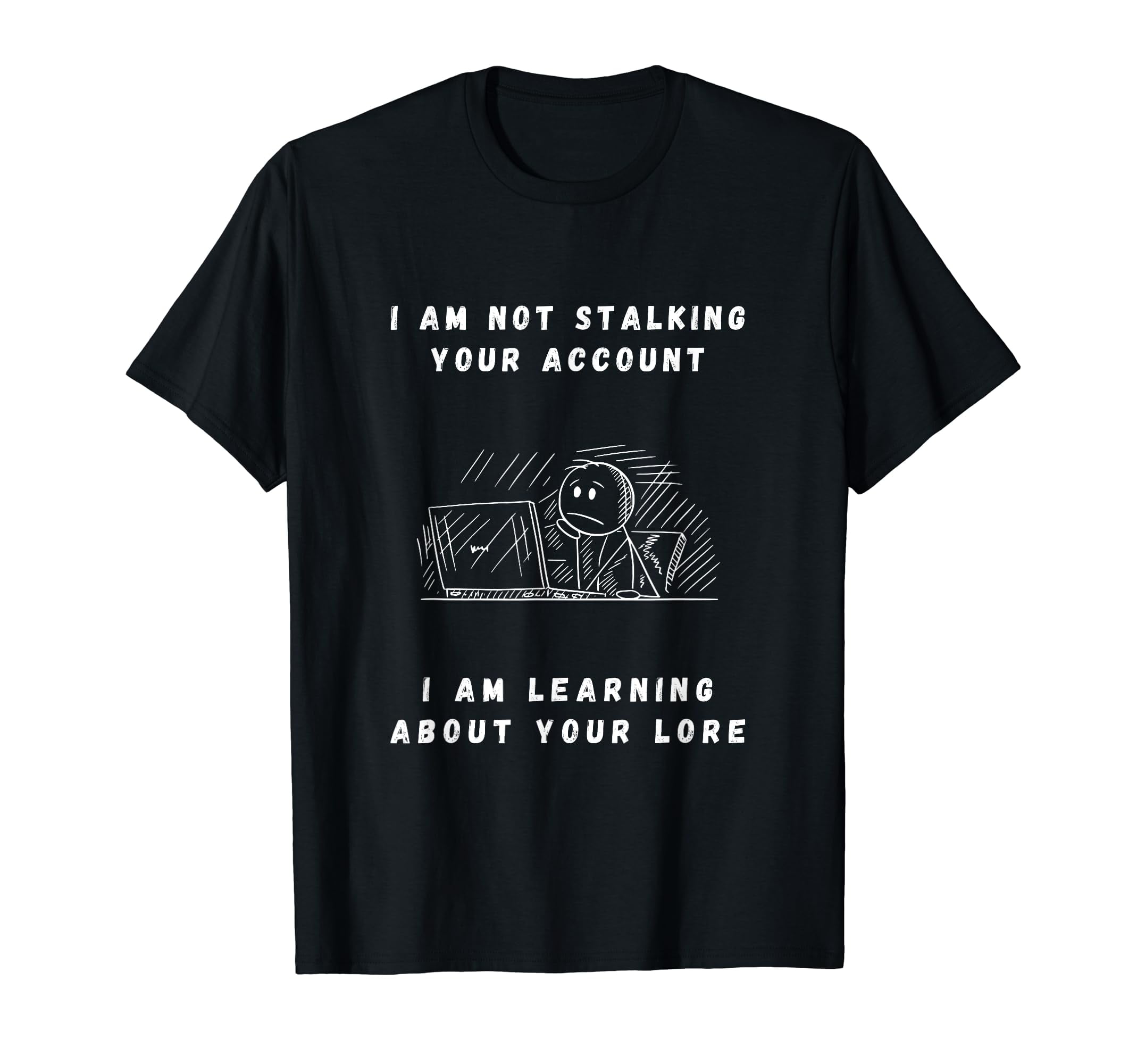 Stickman - Dark Humor, Stalking Account T-Shirt - Walmart.com