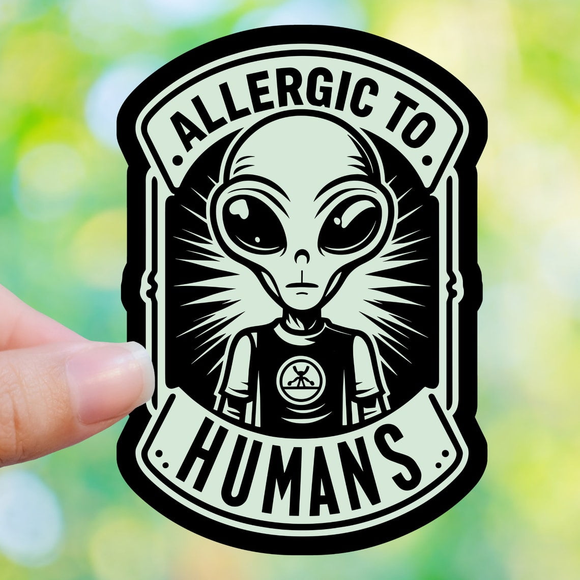 Stickology Allergic to Humans er Alien er Funny er Extraterrestrial Sci ...