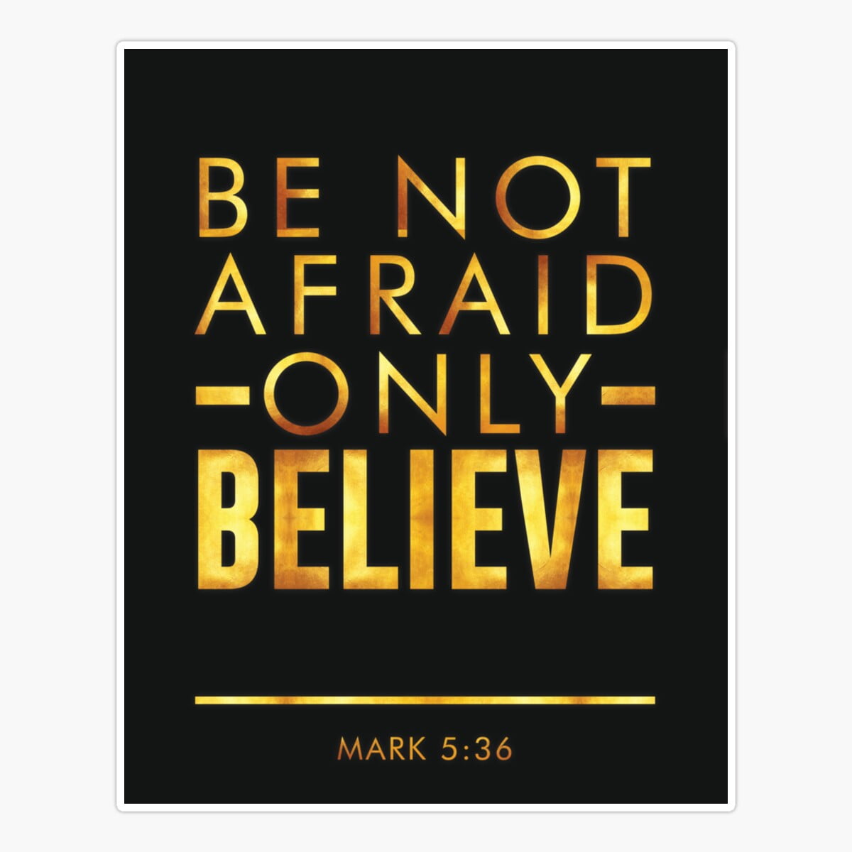 Stickology Be Not Afraid, Only Believe - Bible Verses Art - Mark 5 36 ...