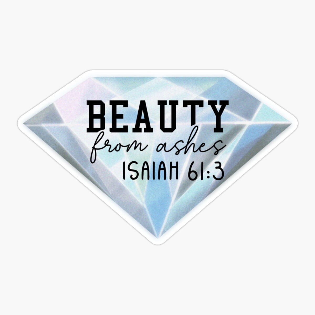 Stickology Beauty From Ashes - Isaiah 61:3 Christian Encouragement ...