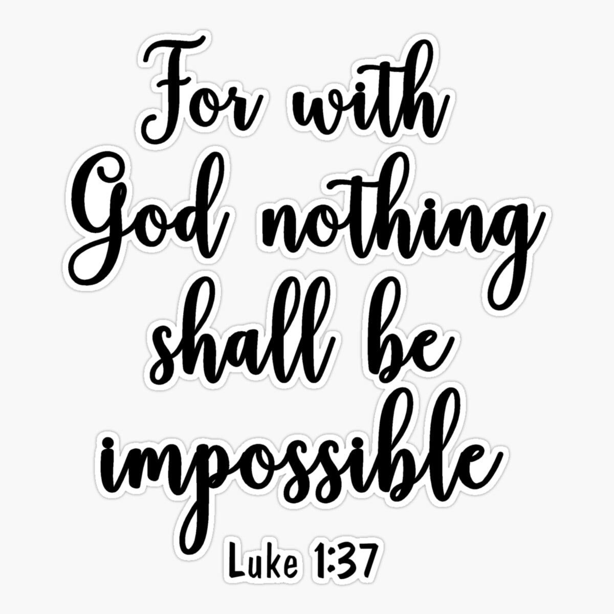 Stickology Bible Quotes For With God Nothing Shall Be Impossible ...
