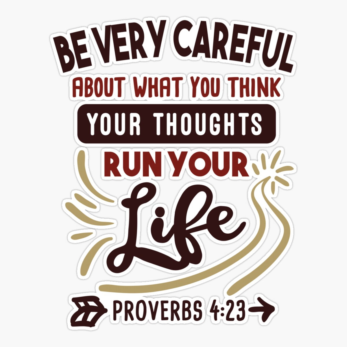 Stickology Be Very Careful About What You Think Your Thoughts Run Your ...