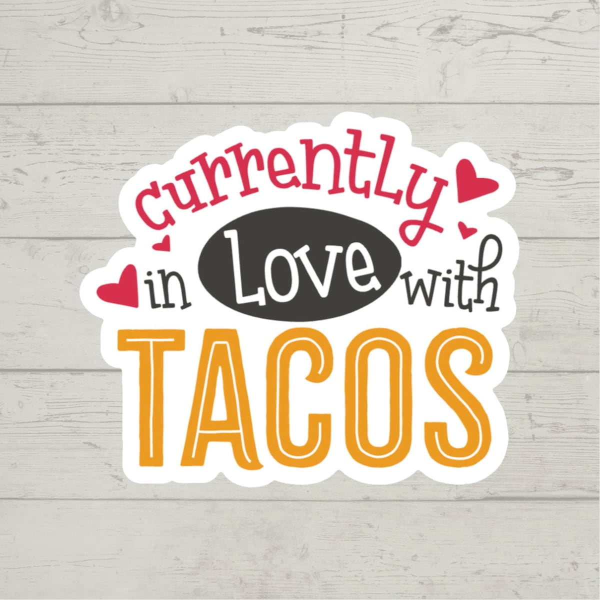 Stickology Currently in love with TACOS sticker waterproof glossy vinyl ...