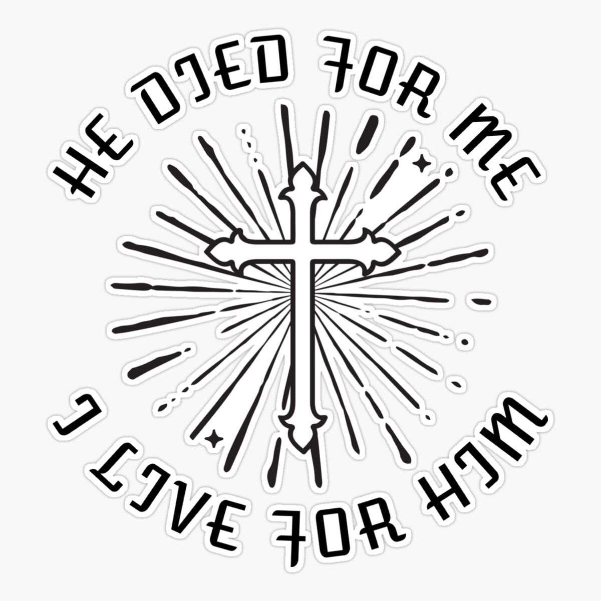 Stickology He Died For Me, I Live For Him. It'S All About And His ...