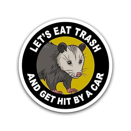 Stickology Let Eat Trash and Get Hit by A Car Possum Decals, Funny ...
