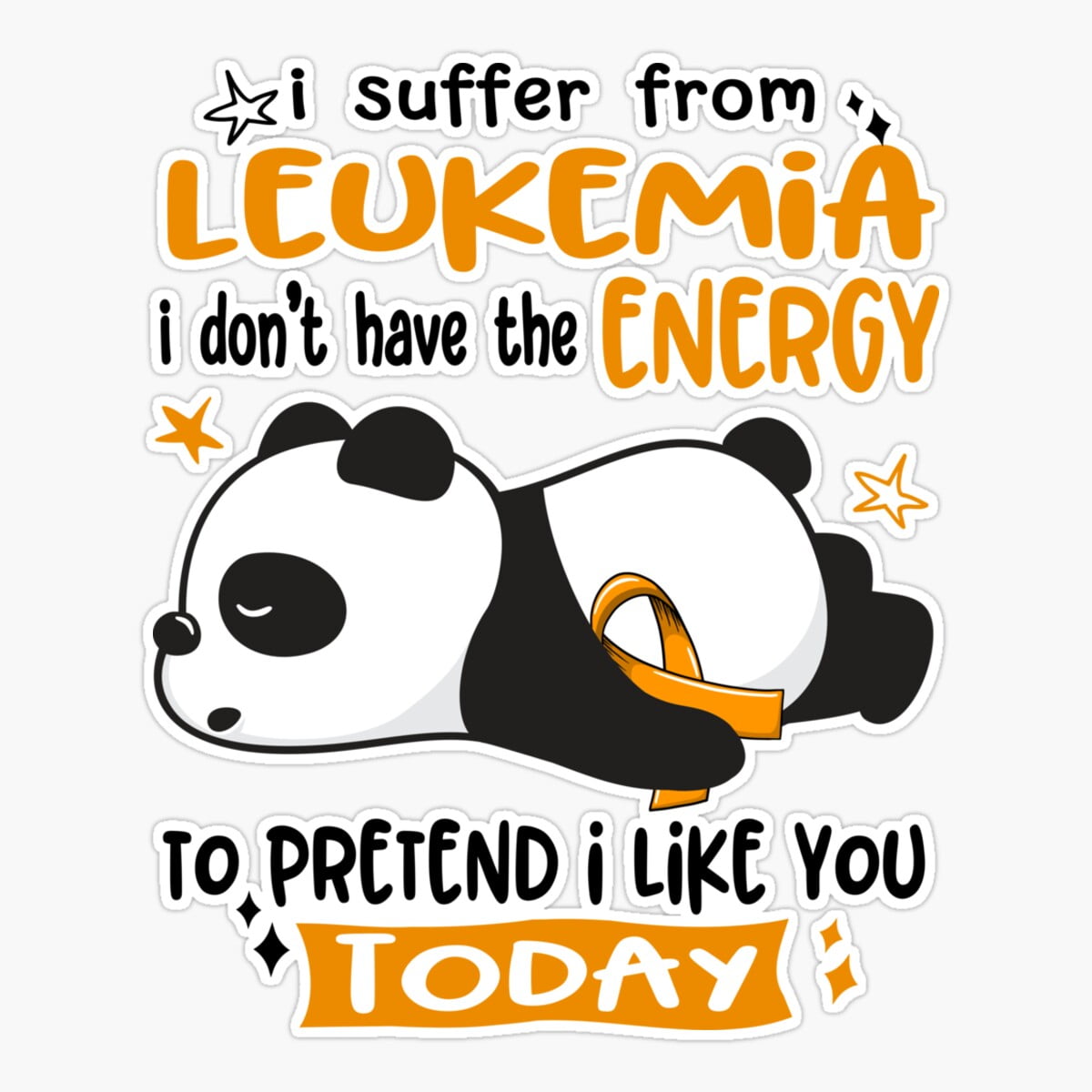 Stickology Leukemia Awareness - I Suffer From Leukemia I Do Not Have ...