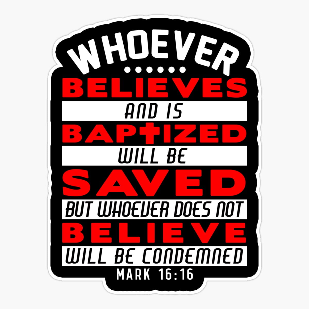 Stickology Mark 16:16 Whoever Believes And Is Baptized Will Be Saved ...