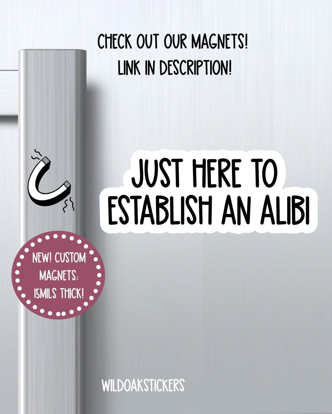 Stickology NEW just here to establish an alibi magnet, crime shows ...