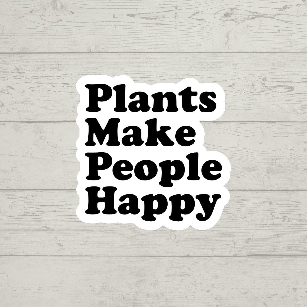 Stickology Plants Make People Happy sticker waterproof glossy vinyl ...