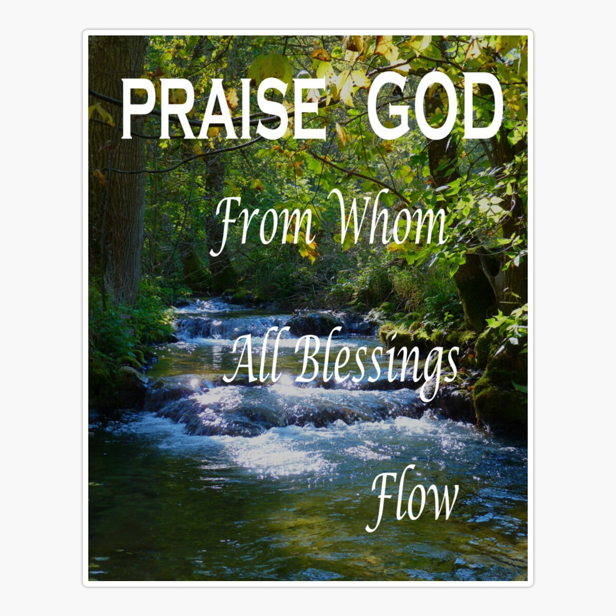 Stickology Praise God From Whom All Blessings Flow Sticker, Phone Decal ...